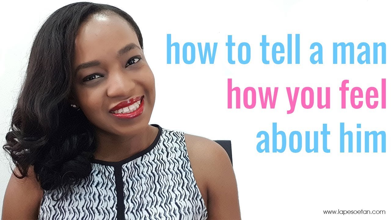 How To Tell A Man How You Feel About Him YouTube how-to-tell-a-man-how-you-feel-about-him-youtube