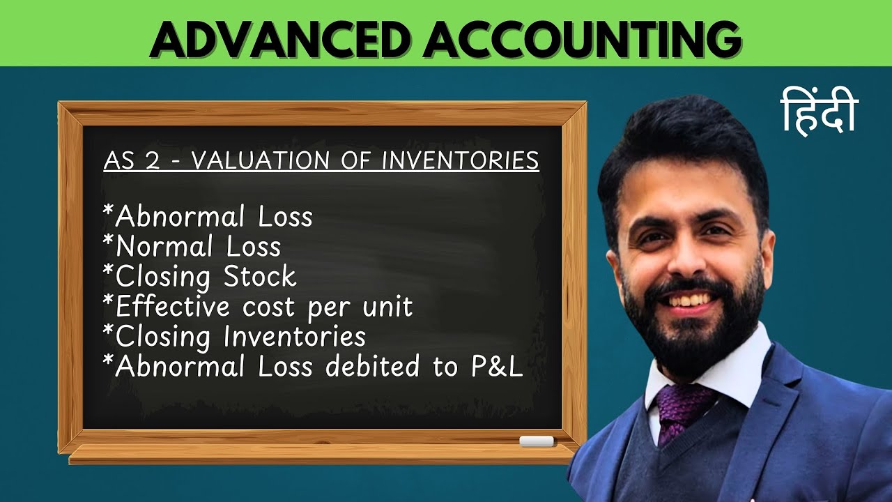 AS-2 Valuation of Inventories| Normal Loss, Abnormal Loss, Closing ...