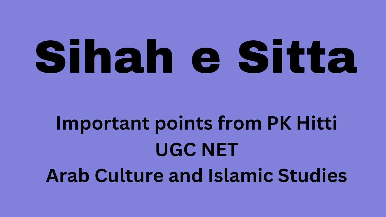 Sihah e Sitta, important points from PK Hitti, Arab Culture and Islamic ...
