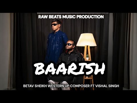 VISHAL SINGH X BALTEV WESTERN UP COMPOSERS-BAARISH(OFFICIAL VISUALIZER ...
