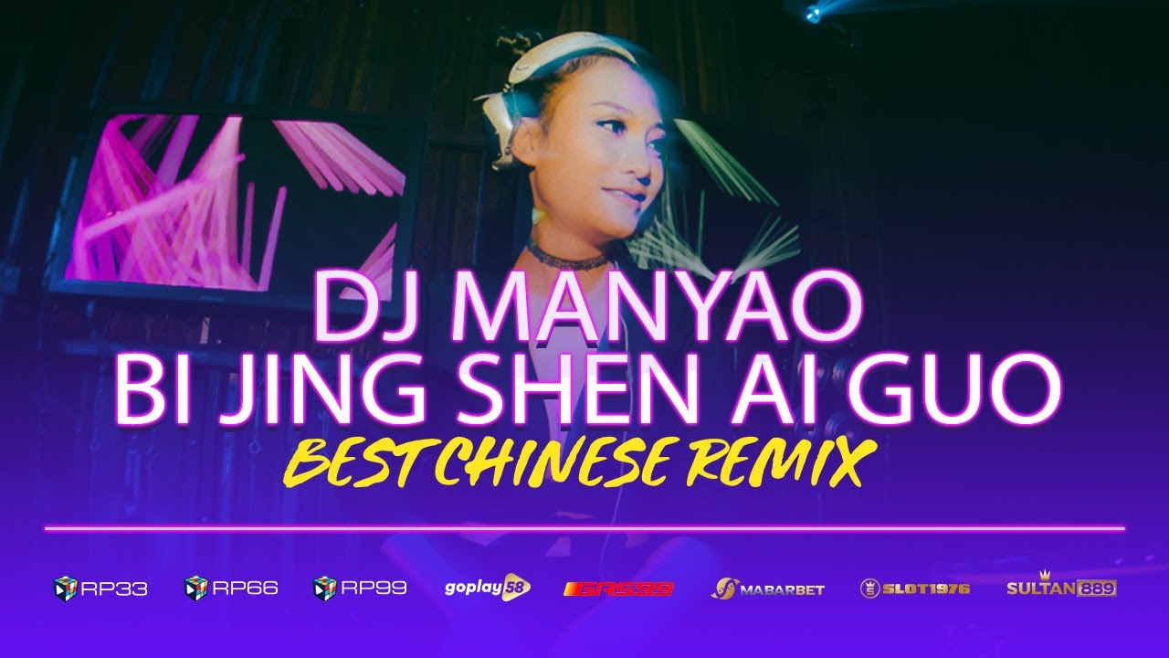 DJ MANYAO REMIX 2022 TERBARU VOL 44 BI JING SHEN AI GUO 毕竟深爱过 - YouTube
