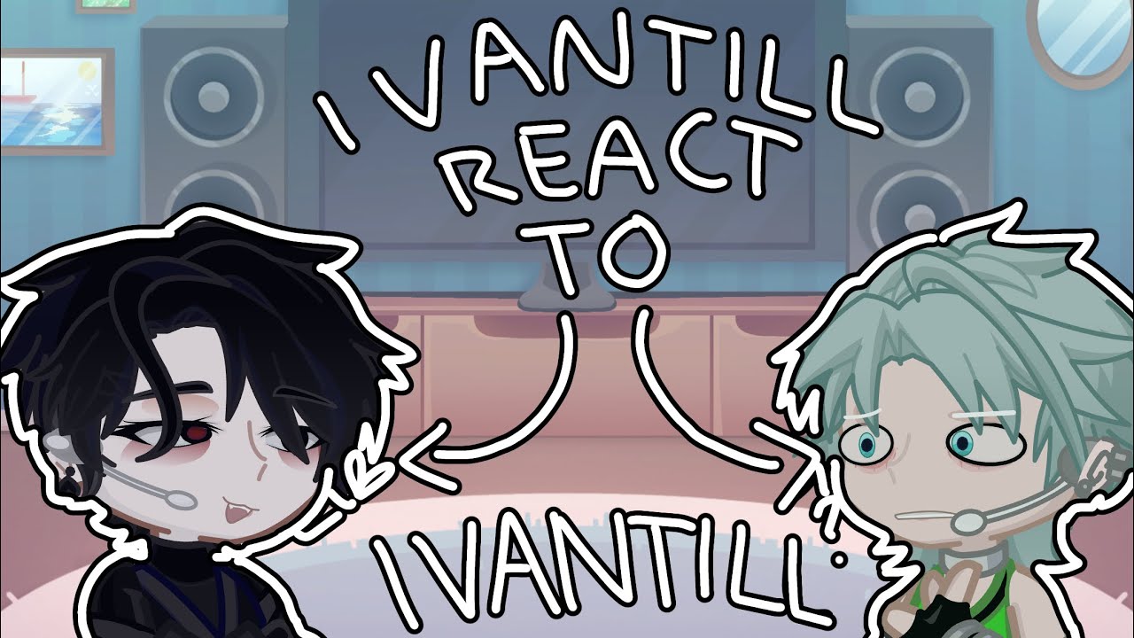 Ivantill react to themselves - ALIEN STAGE - (tillivan enthusiast) # ...