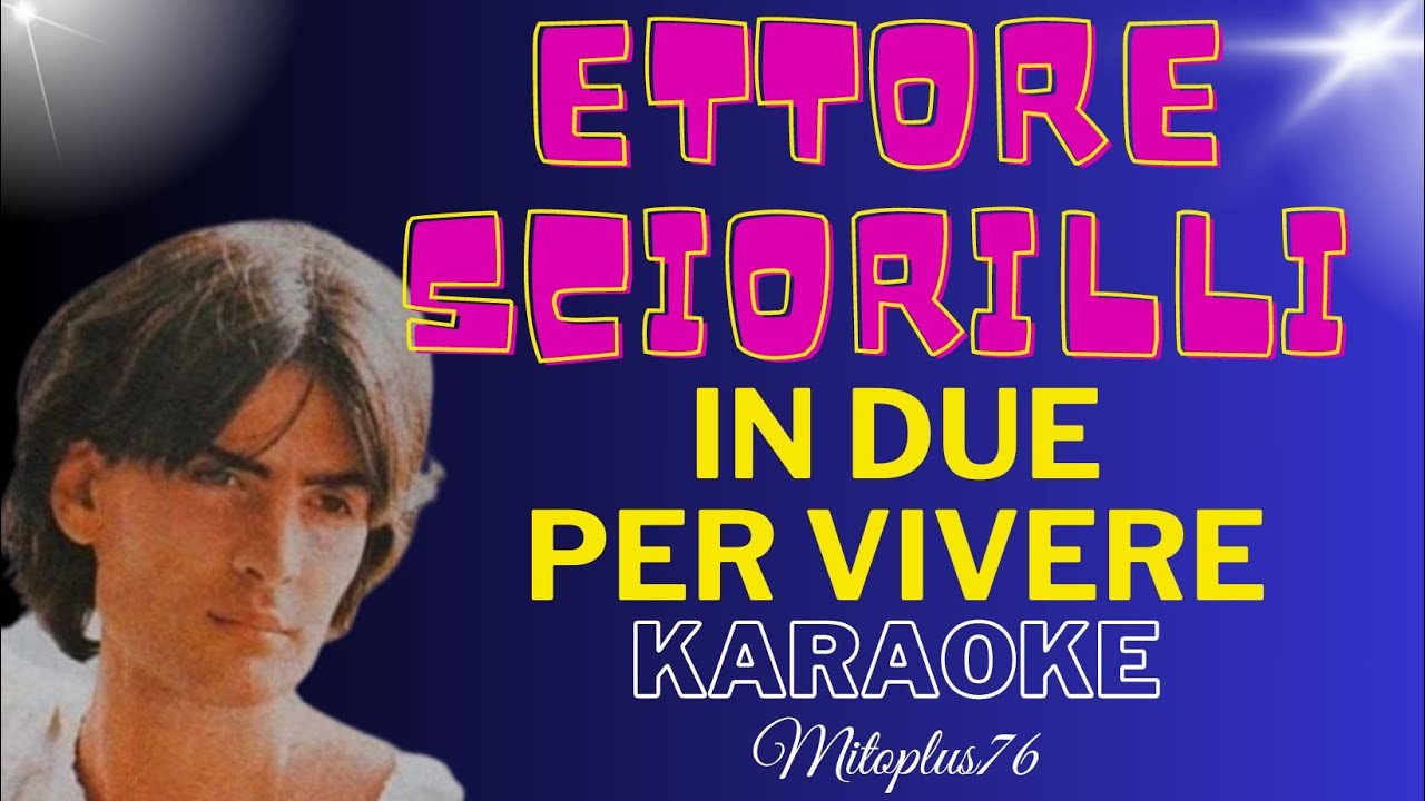ETTORE SCIORILLI IN DUE PER VIVERE KARAOKE FAIR USE - YouTube