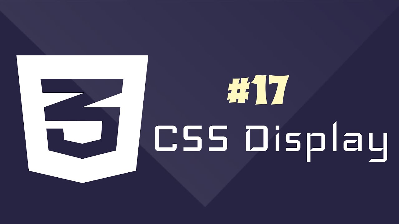 تعلم خطوة بخطوة CSS3 2020 - التحكم في تصرف العنصر - CSS Display #17 - YouTube
