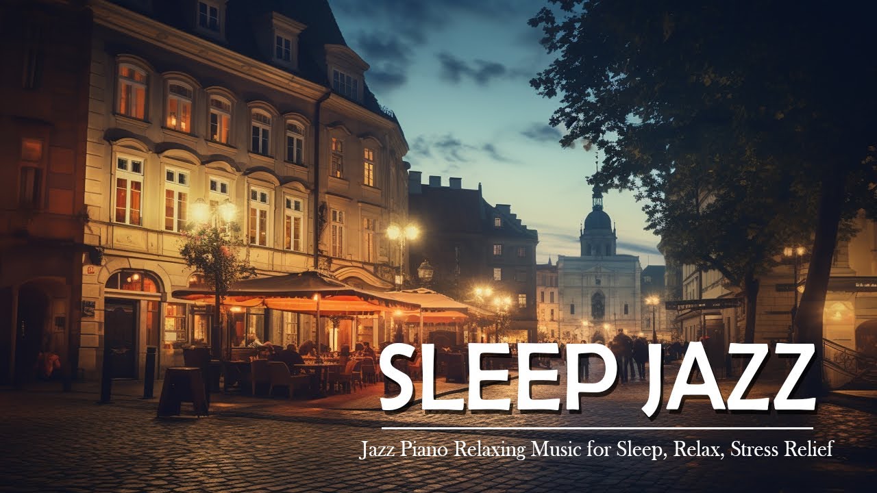 Sleep Jazz Music - Slow Piano Jazz Music | Relaxing Jazz Piano for ...