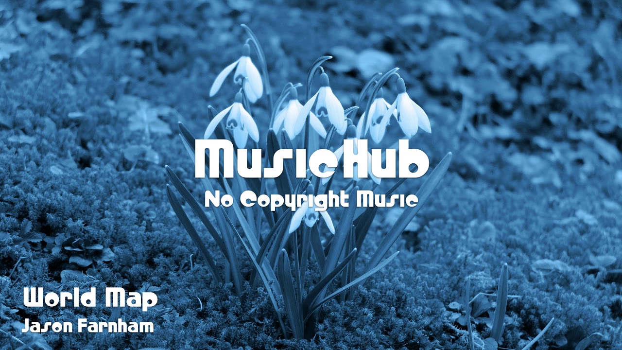 🎵 World Map - Jason Farnham 🎧 No Copyright Music 🎶 Royalty Free Music ...