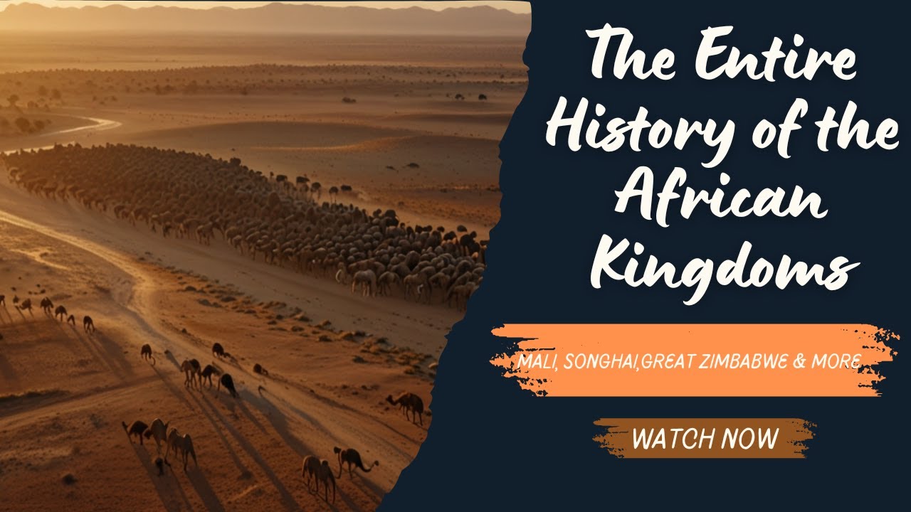 The Entire History of the African Kingdoms - (Mali, Songhai, Great ...