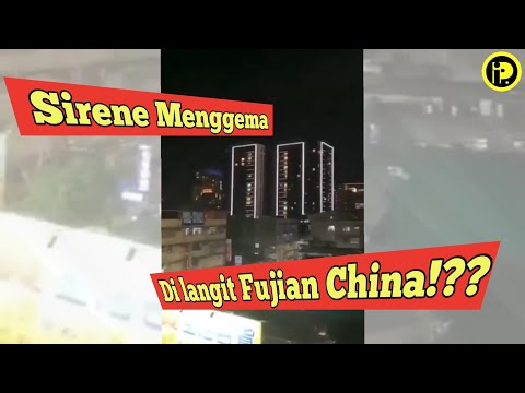APA YANG TERJADI DI FUJIAN CHINA!!?