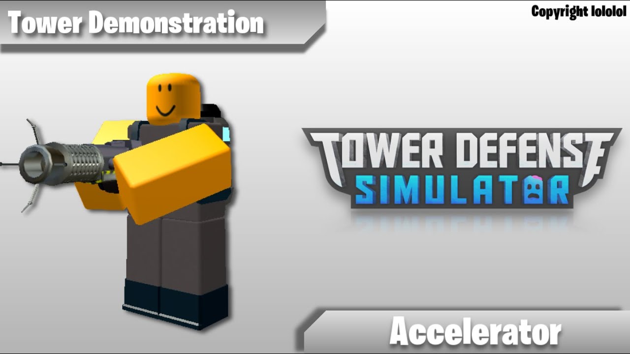 Tower Demonstration: Accelerator | Tower Defense Simulator - YouTube