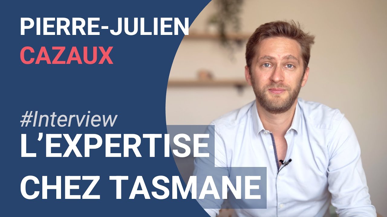 [Interview] Pierre-Julien, expert chez Tasmane - YouTube