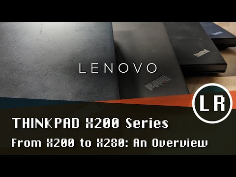 Lenovo ThinkPad X200 Series From X200 to X280: An Overview