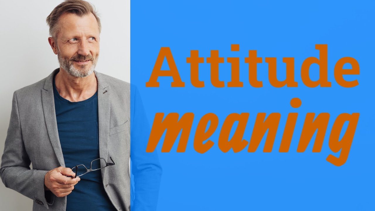 Attitude Definition Of Attitude YouTube attitude-definition-of-attitude-youtube