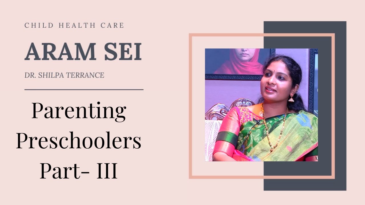 Aram Sei | Parenting Preschoolers | Part - 3 - YouTube