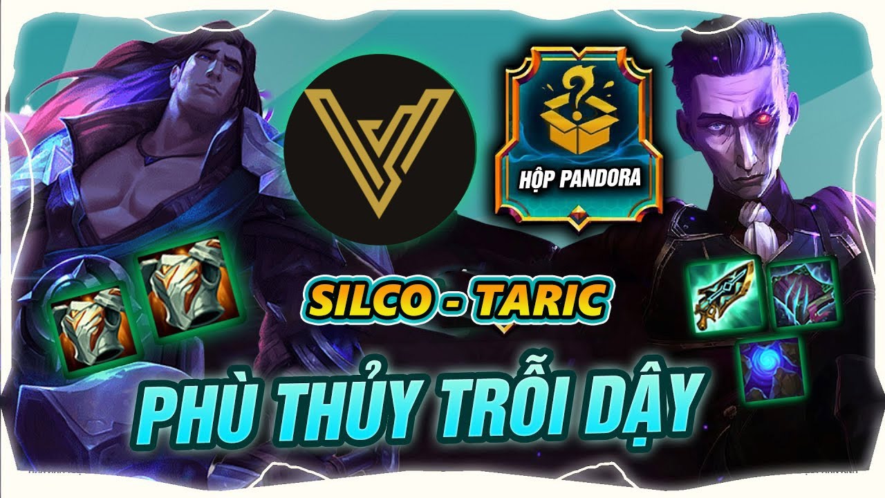 Cặp Đôi Hoàn Hảo SILCO - TARIC Người Hồi Máu Người Buff Giáp Ảo Siêu ...