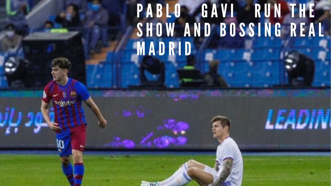 Bossing midfield against Casemiro,Kroos,Modric trio| Pablo Gavi ...