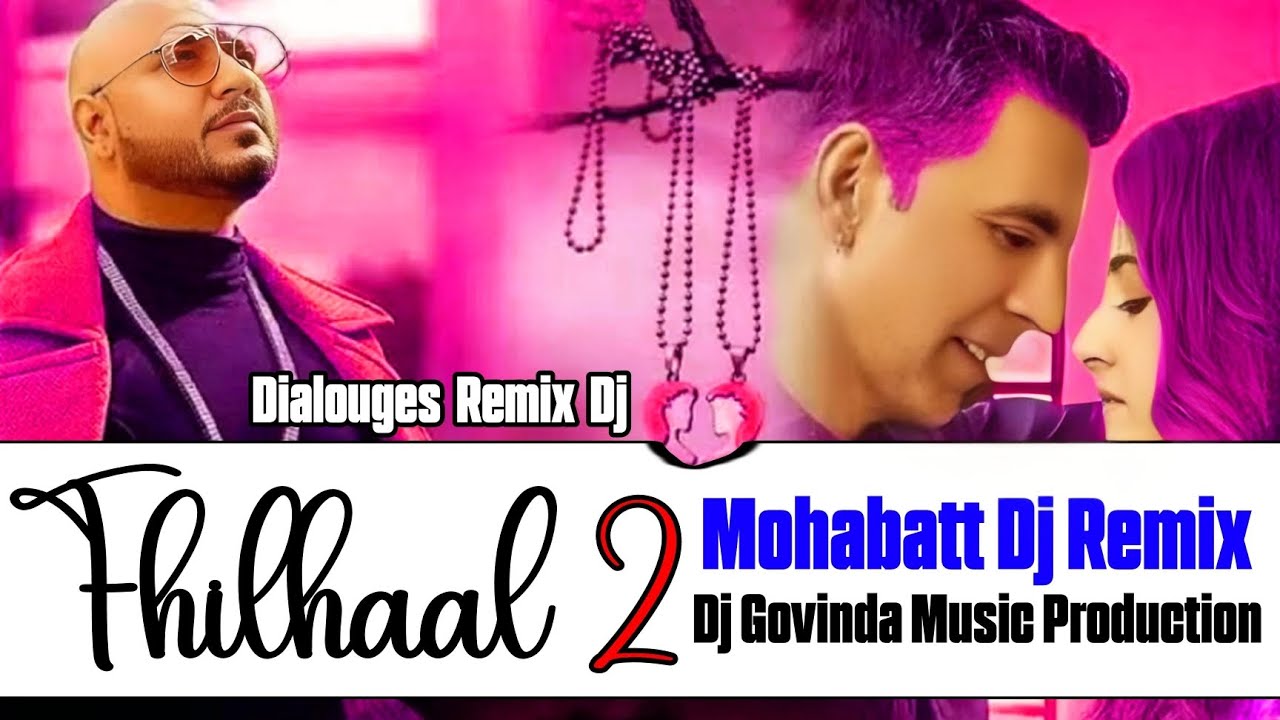 Dialouges X Fhilhaal 2 Mohabatt Dj Remix Song - YouTube