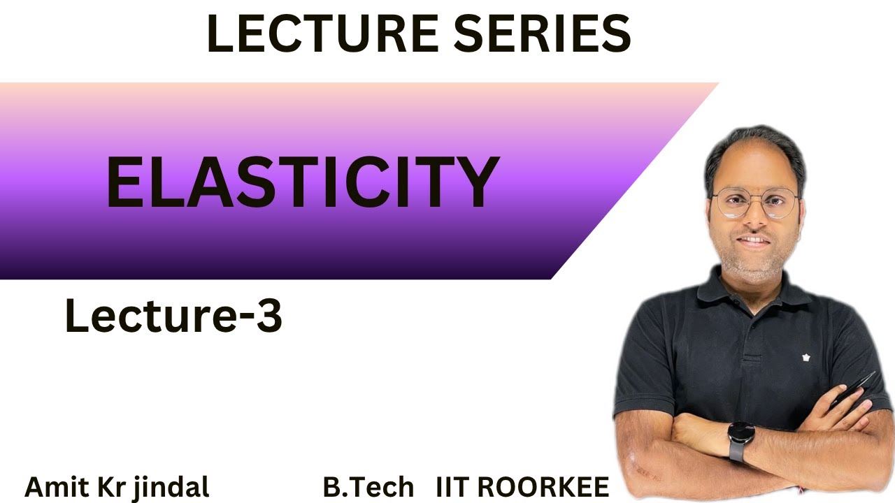 ELASTICITY LECTURE 3 - YouTube