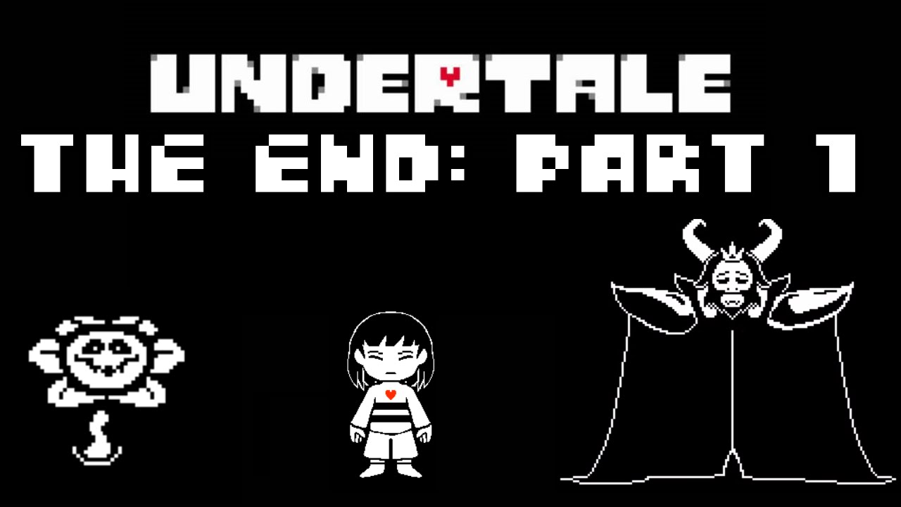 Undertale: The End Part 1 - YouTube