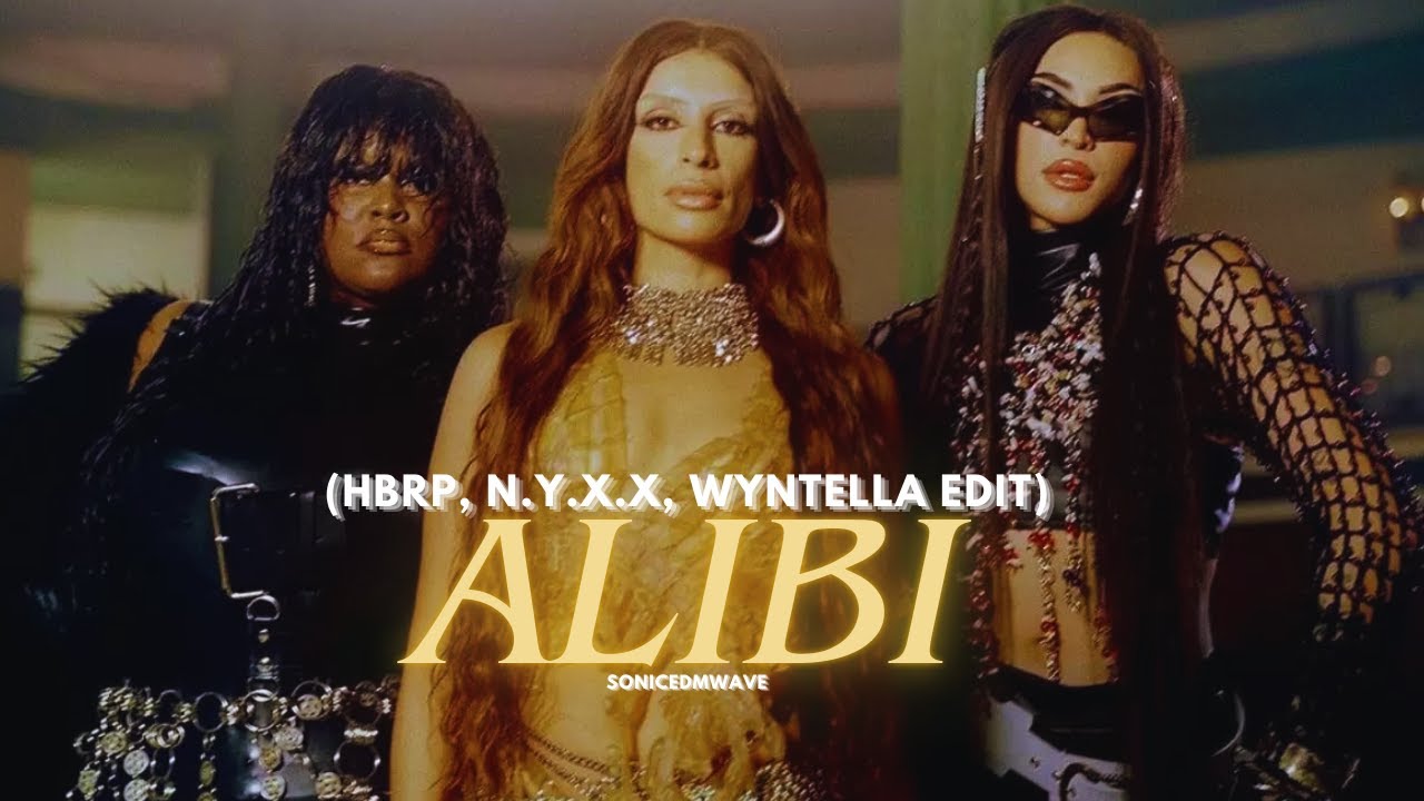 Alibi (hbrp, N.Y.X.X, Wyntella Edit) - YouTube