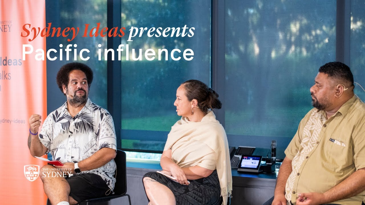 Sydney Ideas – Pacific influence | Jioji Ravulo, Lagipoiva Cherelle ...
