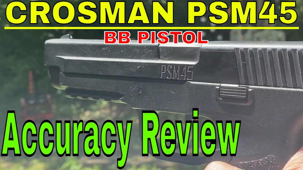 Crosman PSM45 BB PISTOL - Is it ACCURATE??? - YouTube