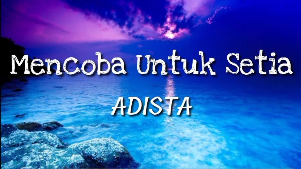 Mencoba Untuk Setia - Adista | lirik lagu | video lyrics - YouTube