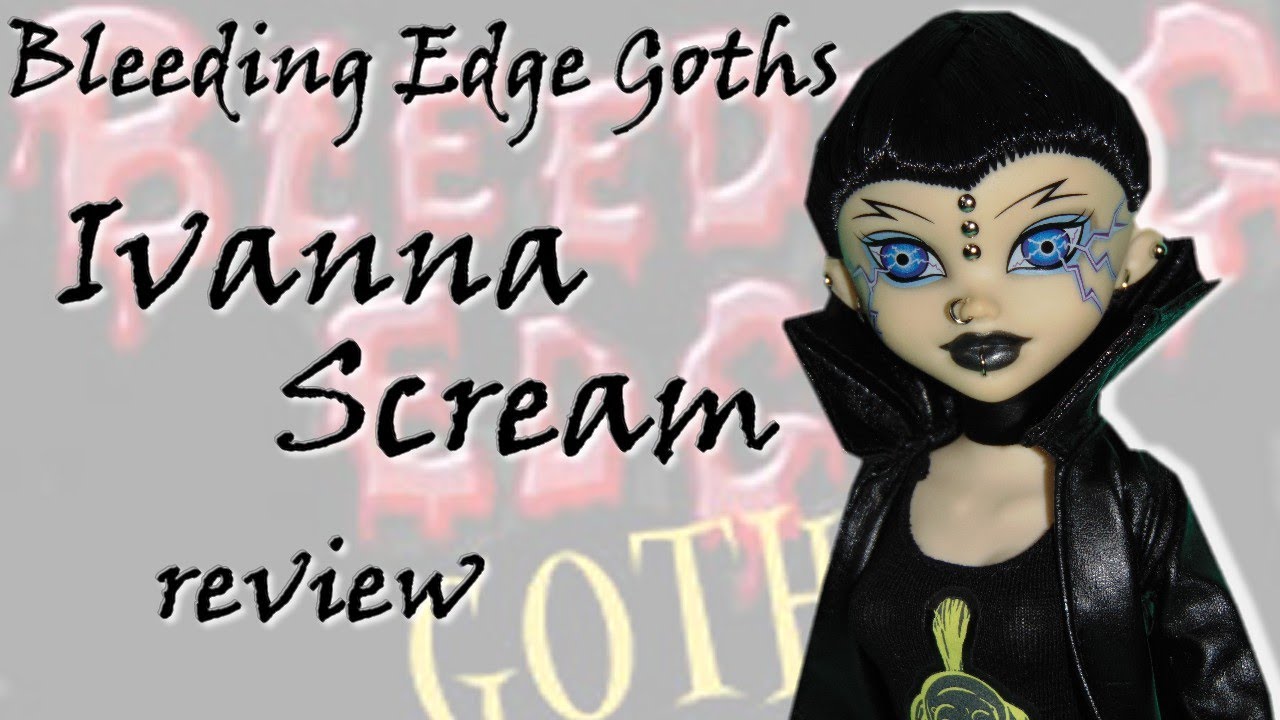 Bleeding Edge Goths: Ivanna Scream (Series 5) review - YouTube