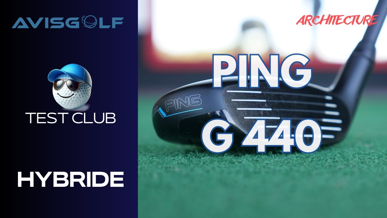 Architecture de l'hybride PING G440 par AVISGOLF.com - YouTube