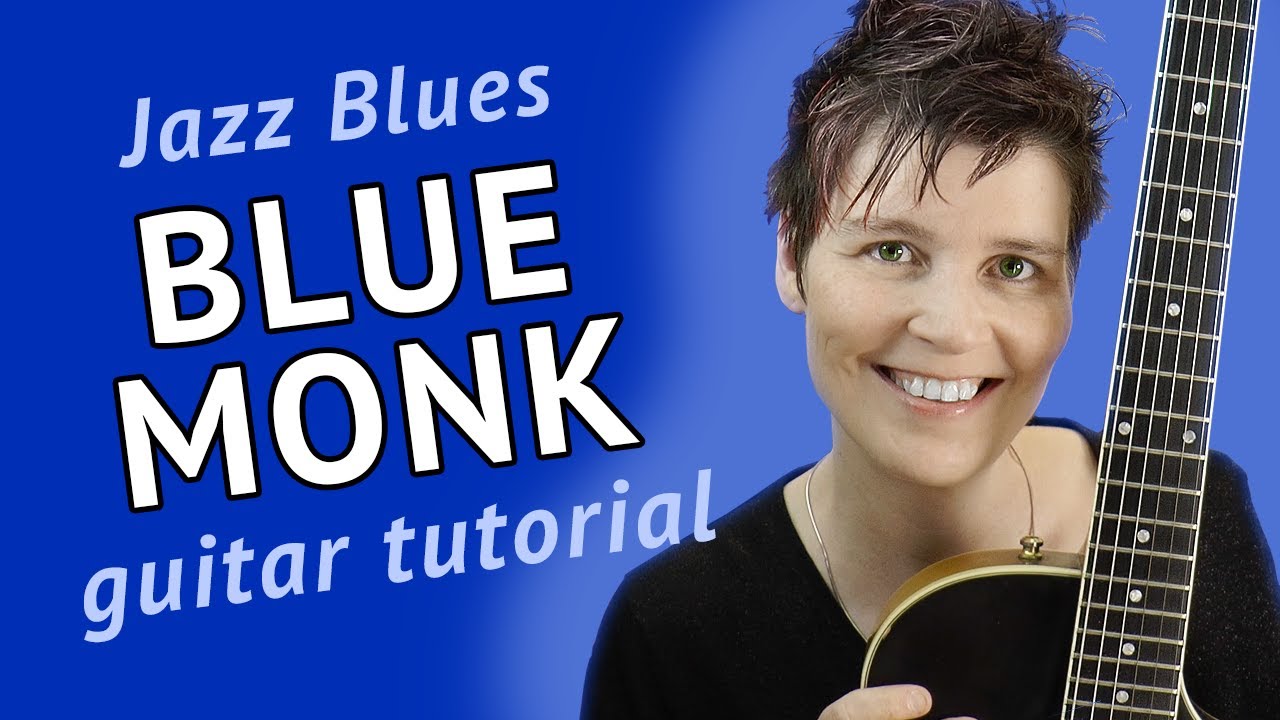 Blue Monk - Guitar Tutorial - Blue Monk Chord Melody Guitar Akkoorden ...