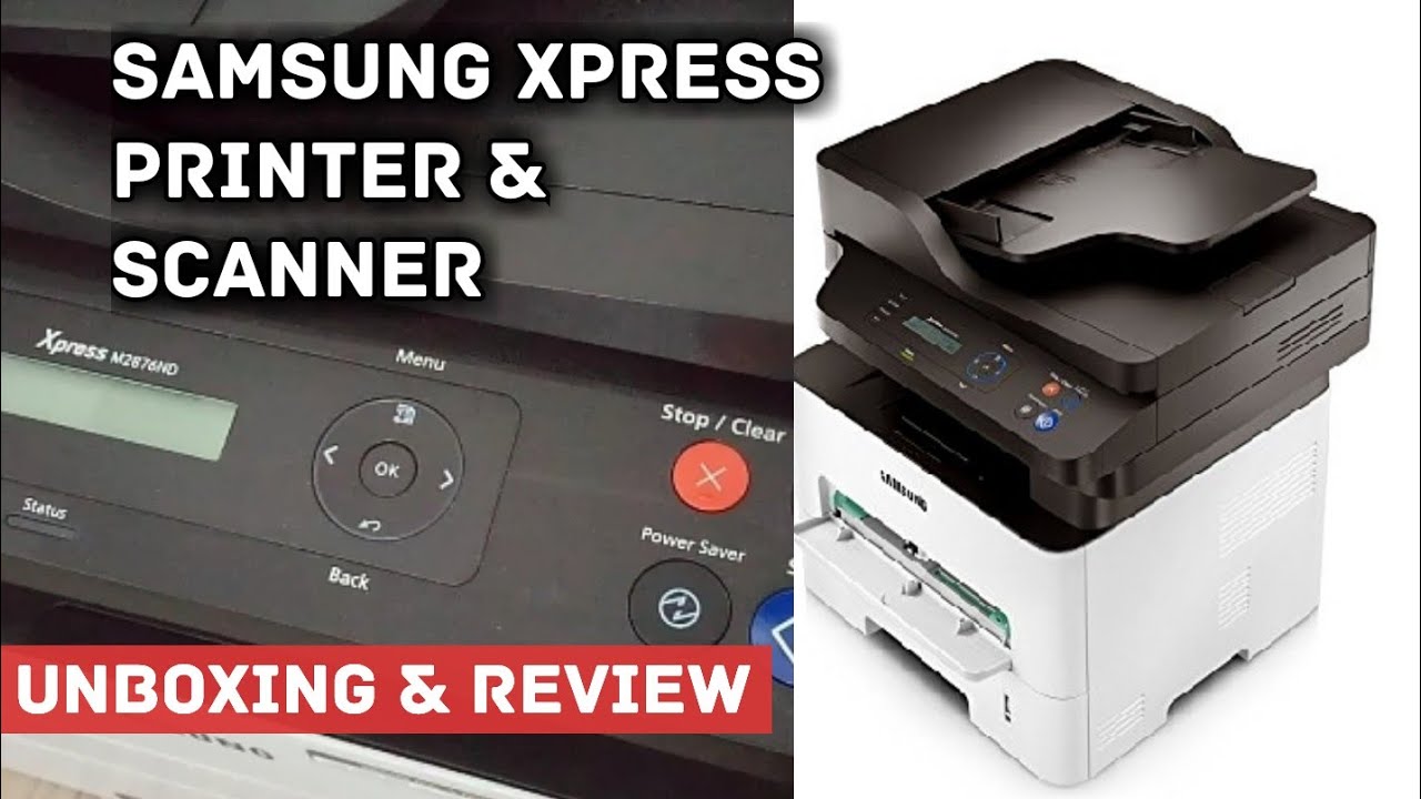 Samsung Xpress M2876ND Printer Copier Scanner Unboxing & Unbiased ...