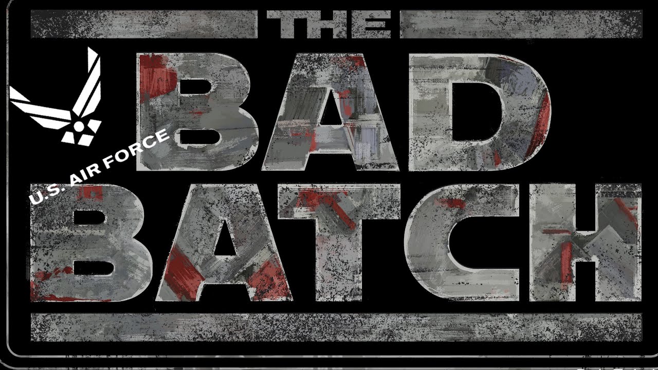 The Bad Batch - US AIR & SPACE FORCE - YouTube