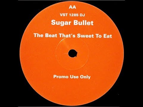 Sugar Bullet The Beat That's Sweet To Eat - YouTube