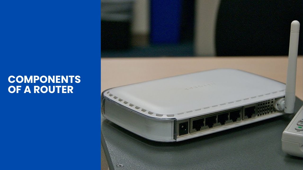 COMPONENTS OF A ROUTER - YouTube