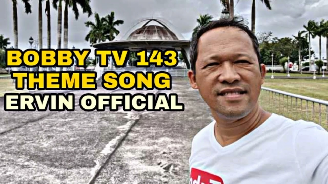 BOBBY TV 143 THEME SONG - ERVIN OFFICIAL - YouTube