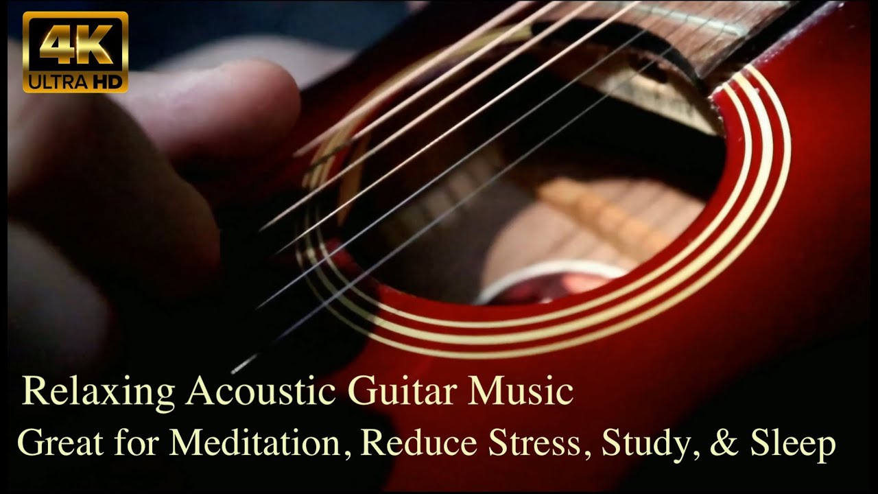 Relaxing Acoustic Guitar Music, Great for Meditation, Reduce Stress ...