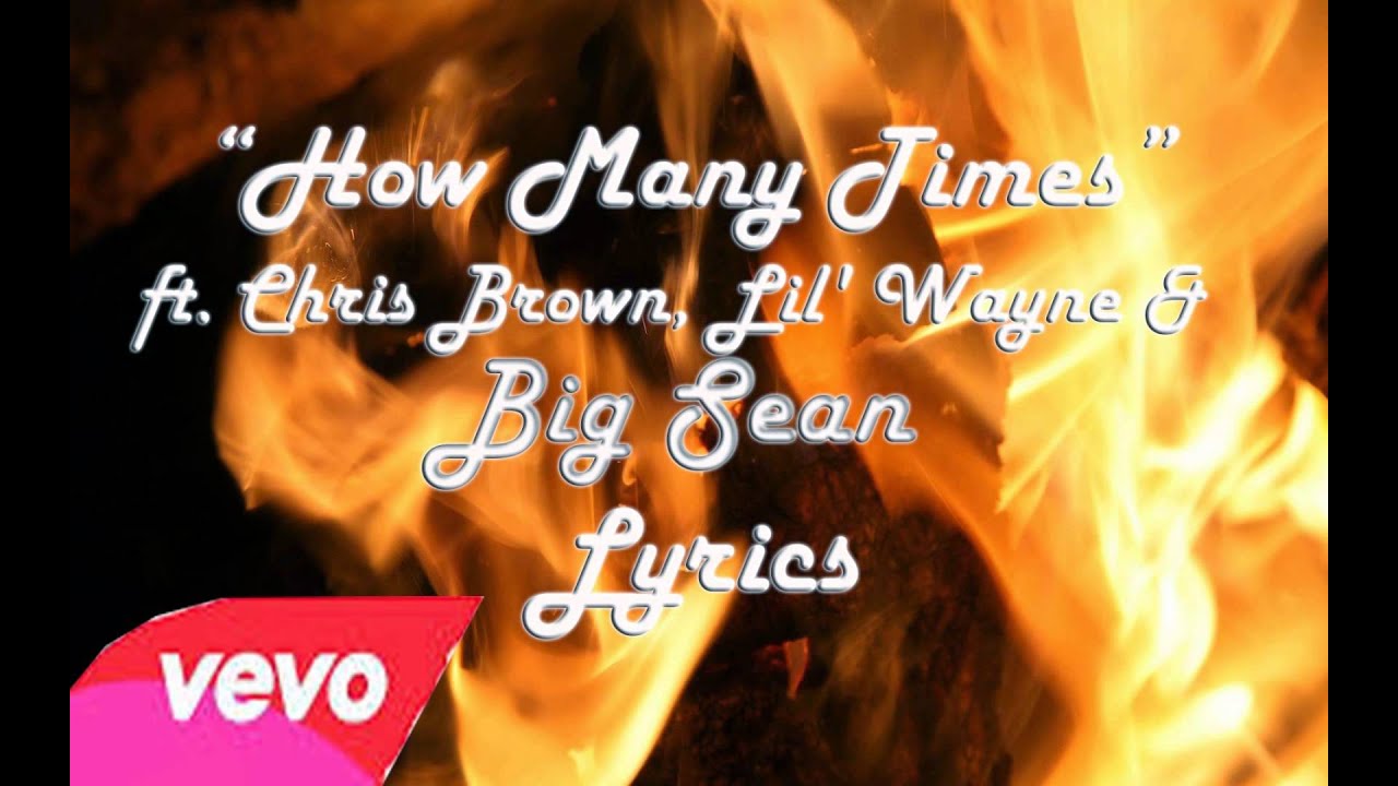 How Many Times Lyrics - ft. Chris Brown, Lil' Wayne & Big Sean - YouTube