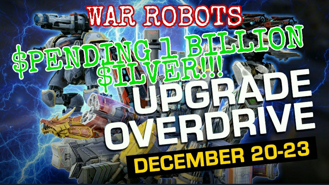 War Robots - Spending 1 Billion Silver! In Upgrade Overdrive!! - YouTube