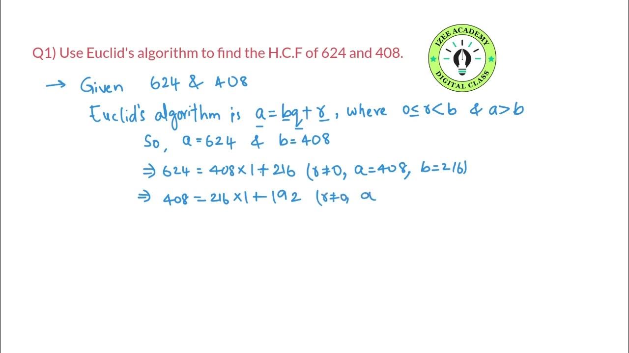 Q1) Use Euclid's algorithm to find the H.C.F of 624 and 408. - YouTube