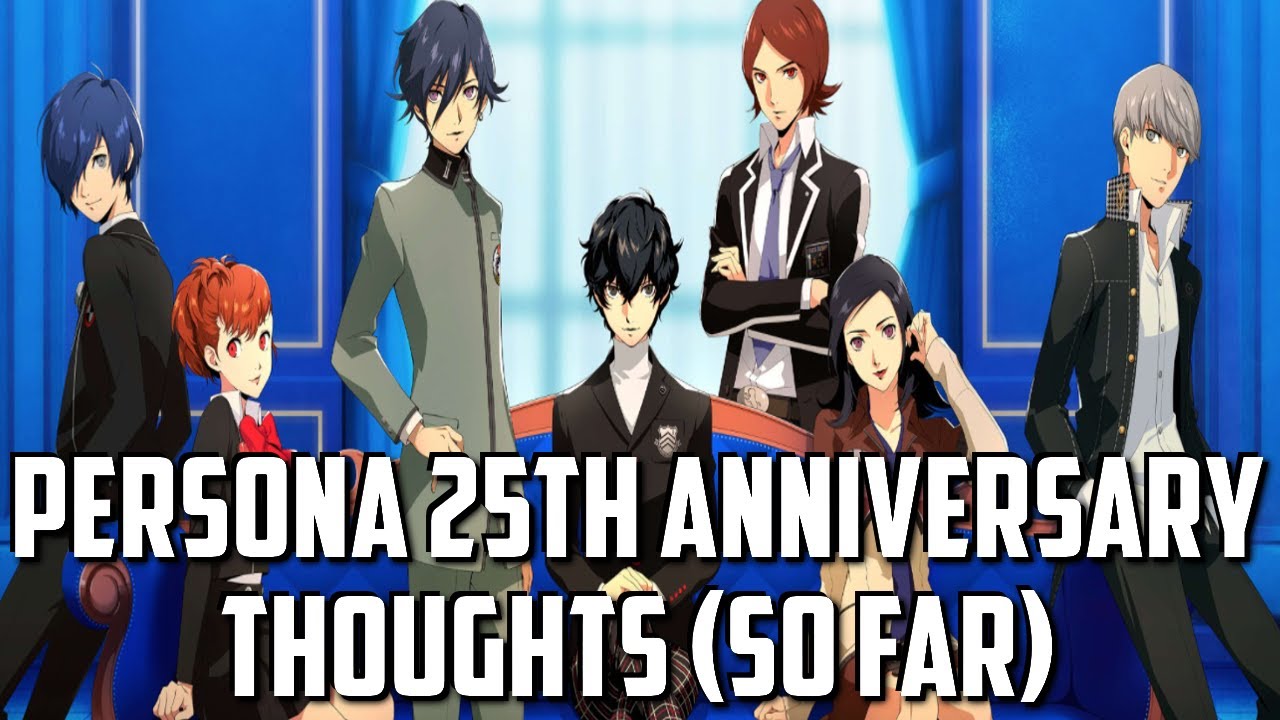Persona 25th Anniversary Thoughts (So Far) - YouTube