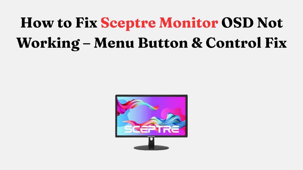 How to Fix Sceptre Monitor OSD Not Working – Menu Button & Control Fix ...