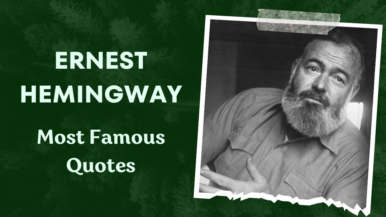 Ernest Hemingway Most Famous Quotes - YouTube