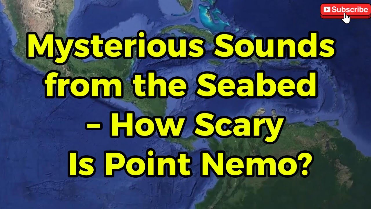 Mysterious Sounds from the Seabed – How Scary Is Point Nemo? - YouTube