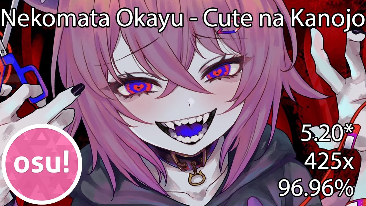 [osu!] | Nekomata Okayu - Cute na Kanojo [Obsession] | 5.20* 425x 96.96 ...
