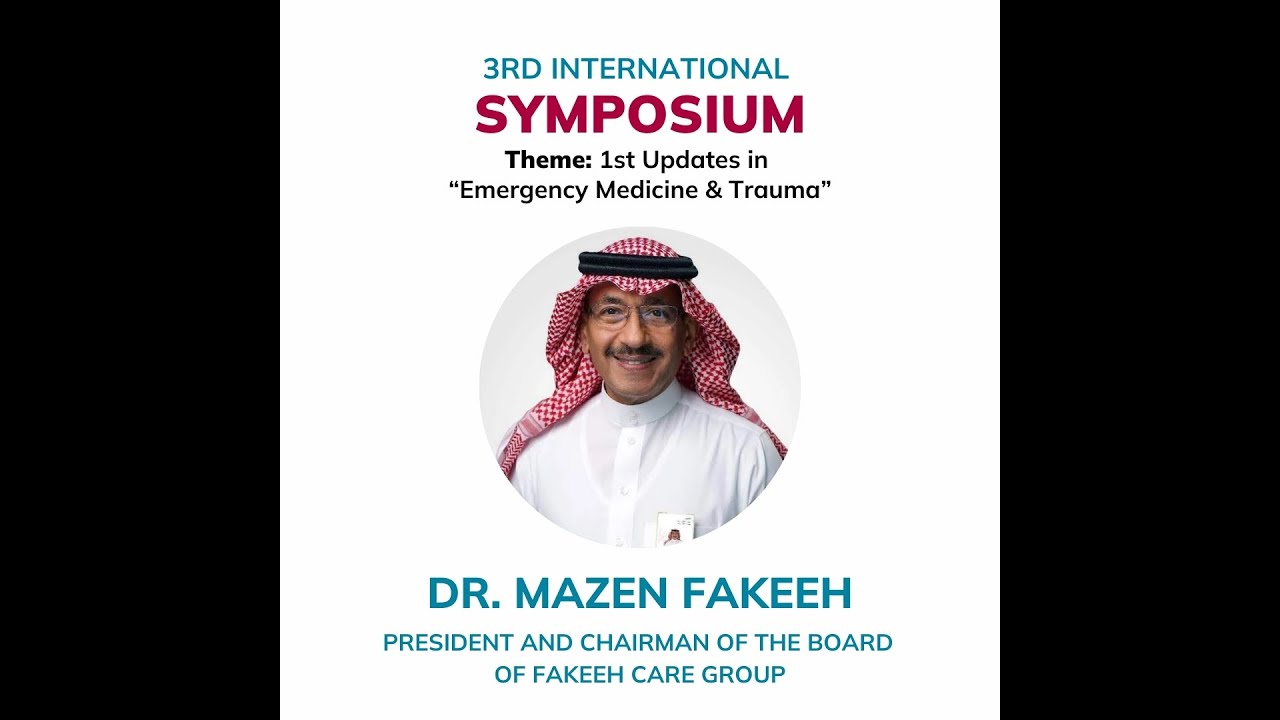 Dr. Mazen Fakeeh - 3rd International Symposium at Fakeeh University ...