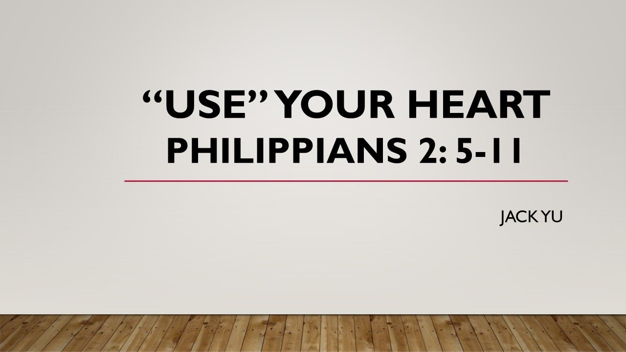 Use" your heart】 | Mr. Jack Yu | Philippians 2:5-11 | English Worship ...