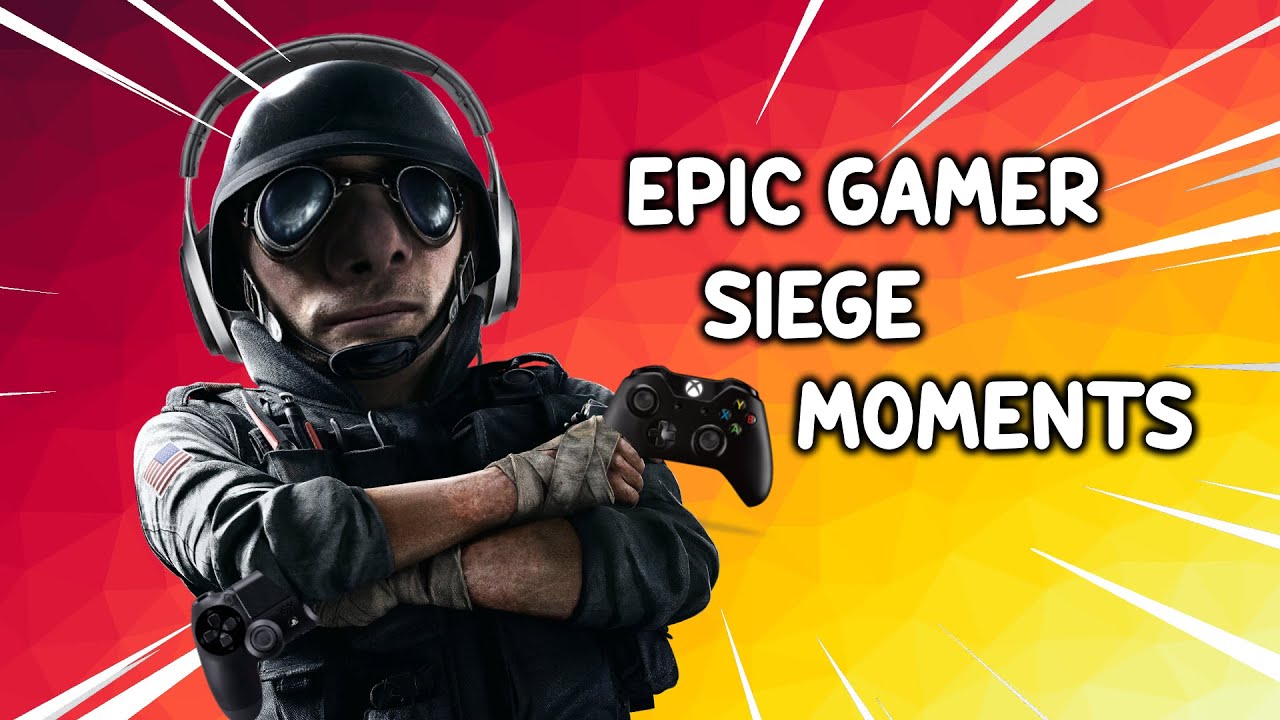 epic gamer siege moments - YouTube