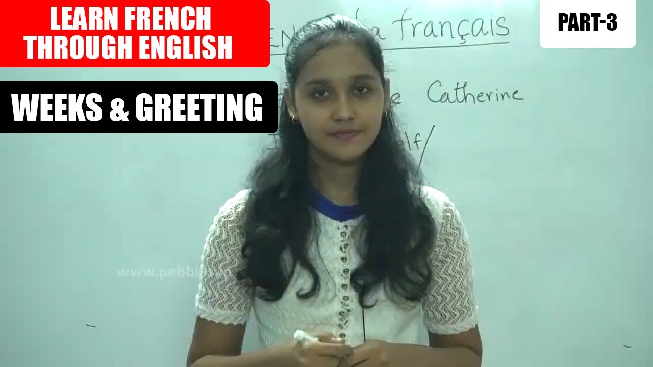 Weeks & Greeting | French Class -3 | Learn French Through English ...