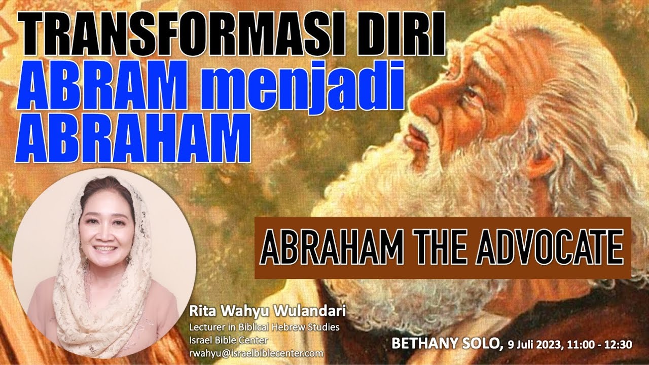 ABRAHAM THE ADVOCATE - Transformasi Diri Abram menjadi Abraham (Sesi-3) - YouTube