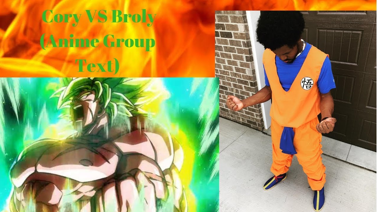 CORY VS SUPER SAIYAN BROLY (Dragon Ball Z Anime Group Chat) SERIES ...