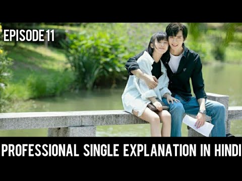 Professional Single Episode 11 Story Explanation In Hindi | Chinese Drama Story Explanation